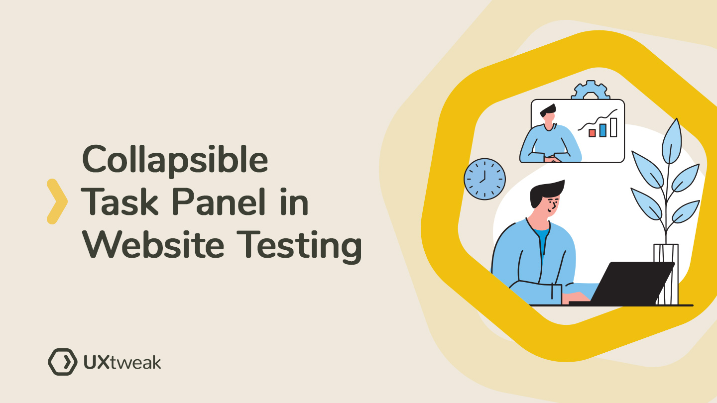 Collapsible Task Panel in Website Testing - UX research & user testing blog
