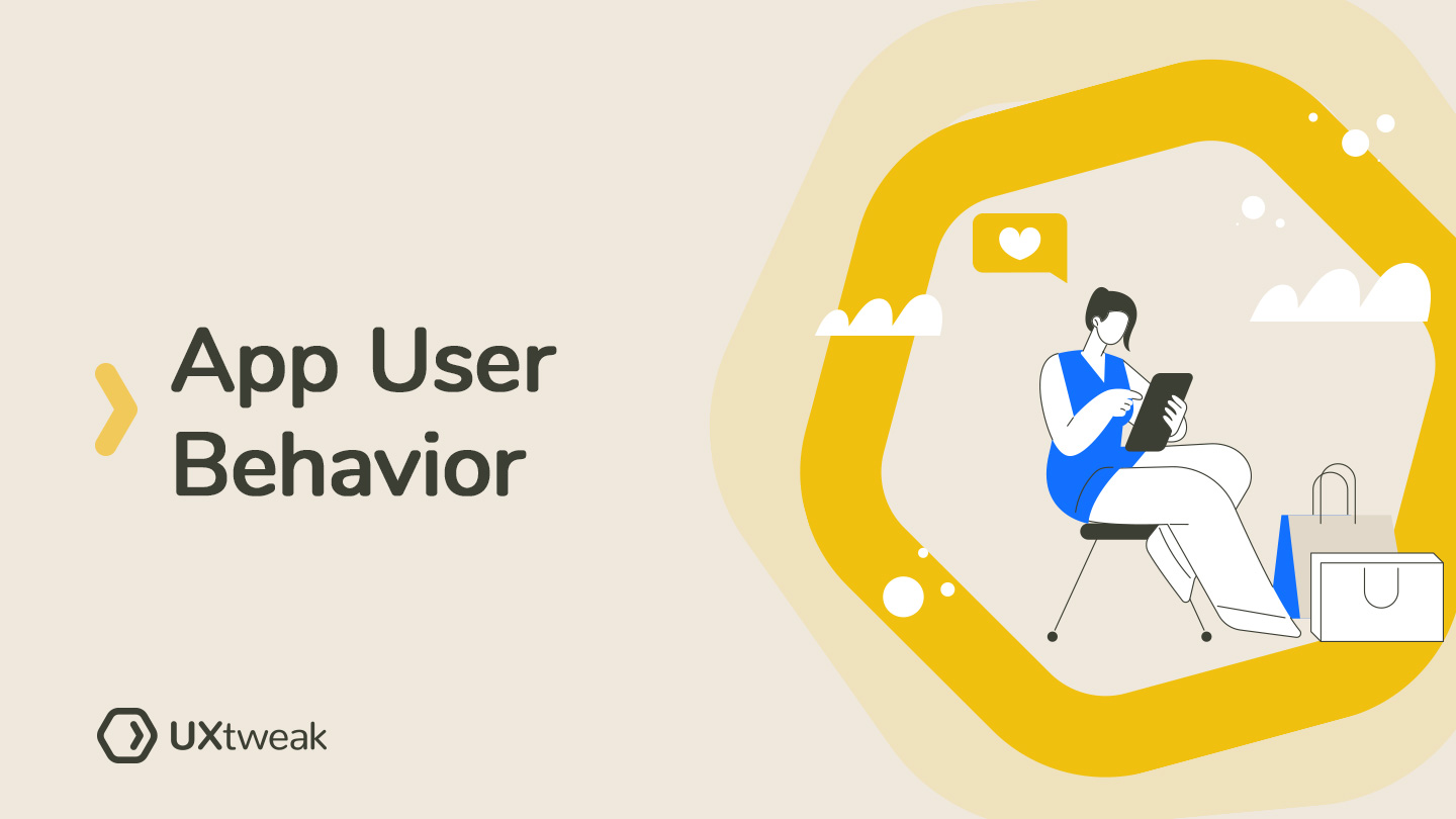 How to Track And Analyze App User Behavior | UXtweak