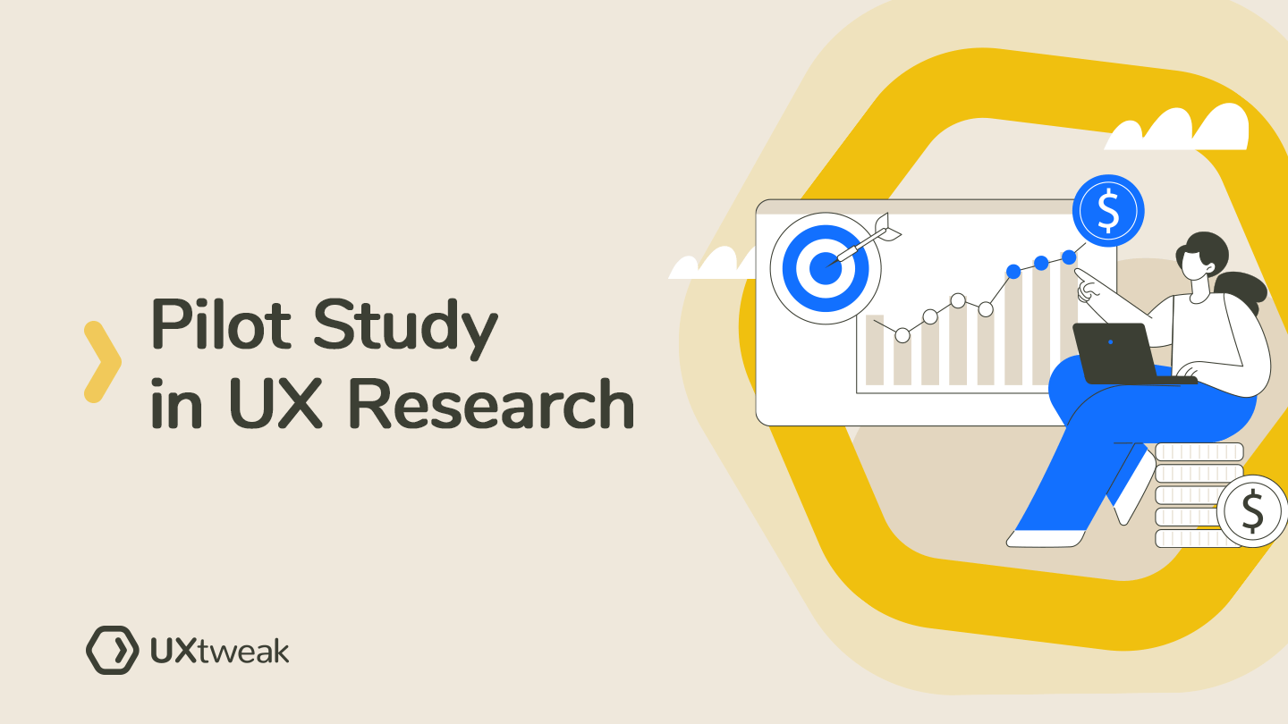 An Ultimate Guide to Pilot Testing in UX | UXtweak