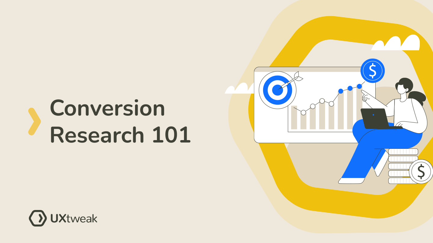 Conversion Research: A Beginner’s Roadmap to Success | UXtweak