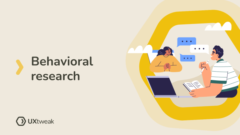 Behavioral research + methods, examples, tools | UXtweak