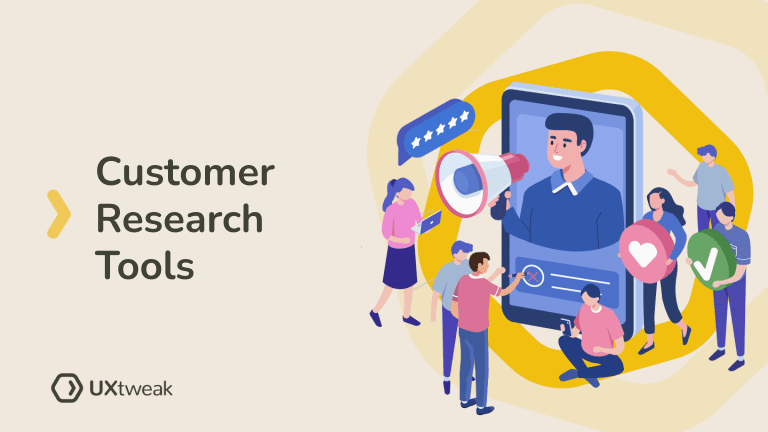Best 18 Customer Research Tools | UXtweak