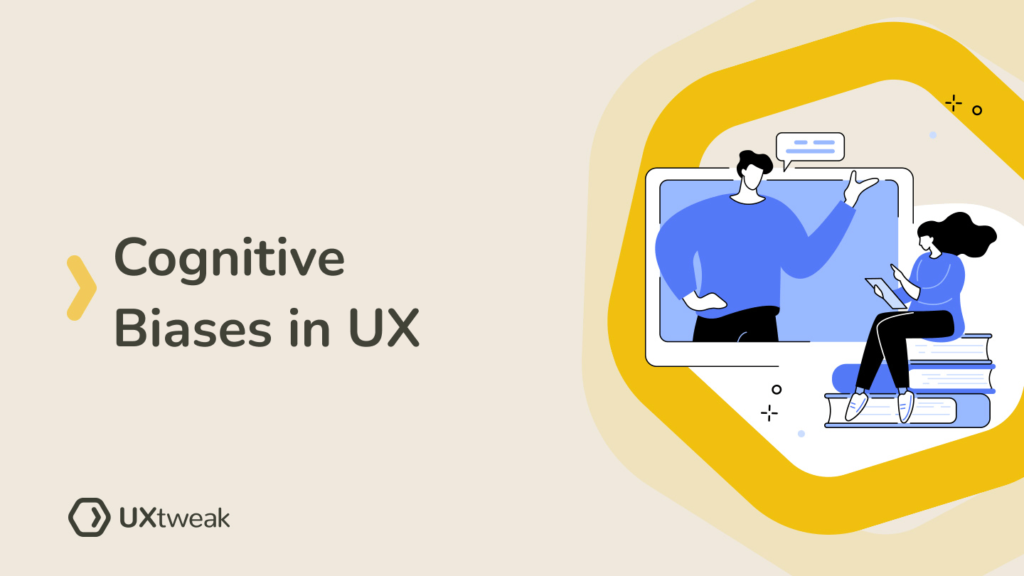 14 Cognitive Biases in UX & How to Limit Them | UXtweak