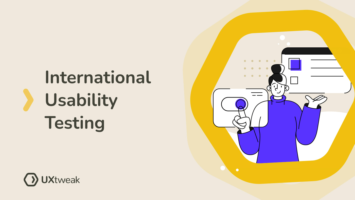 Complete Guide to International Usability Testing | UXtweak
