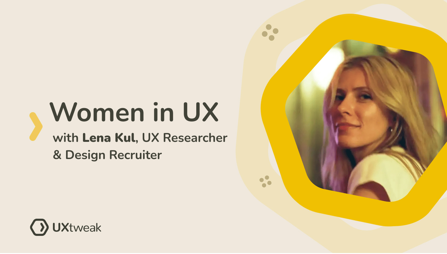 Lena Kul about Humanized Recruitment and Scaling UX Teams | UXtweak