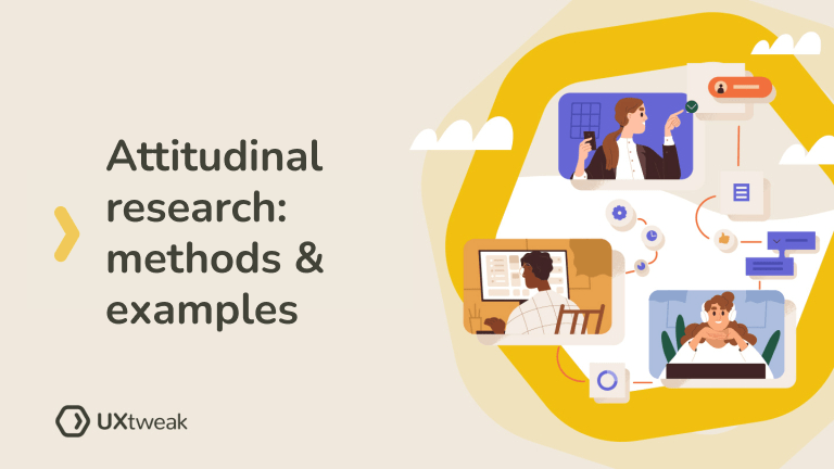 Attitudinal research 101: methods and examples | UXtweak