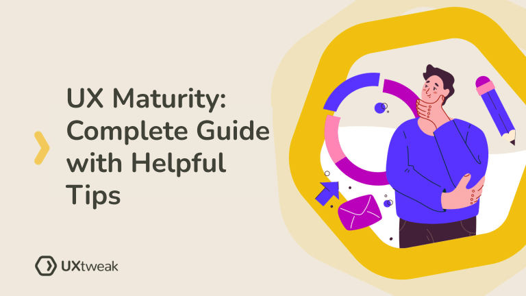 UX Maturity: Complete Guide with Helpful Tips | UXtweak