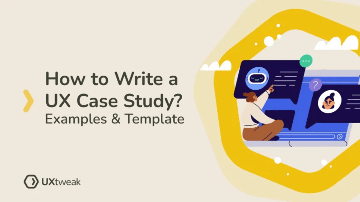 How to Write a UX Case Study? Examples & Template | UXtweak