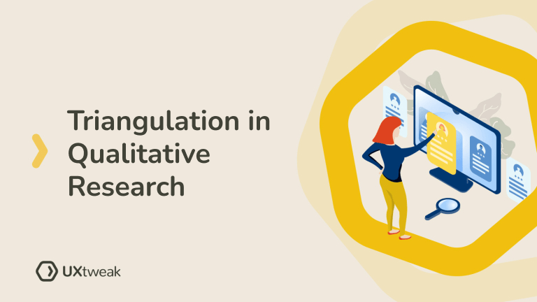 Triangulation in Qualitative Research 101: How to Limit UXR Bias | UXtweak